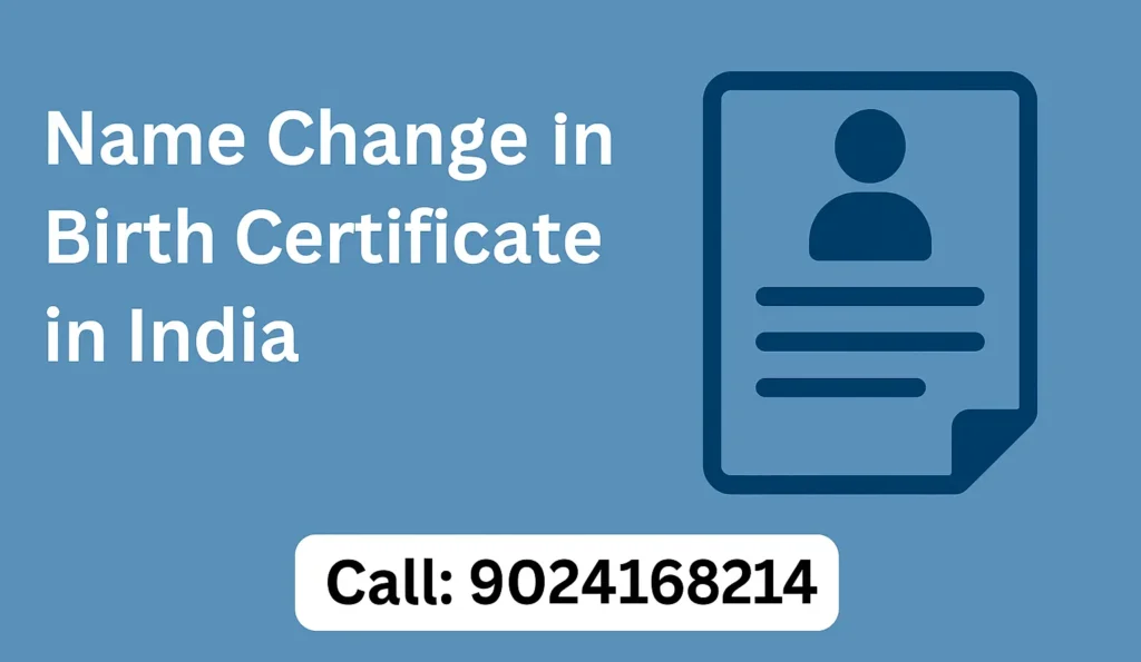 Name Change in Birth Certificate in India | Steps, Documents & Fees